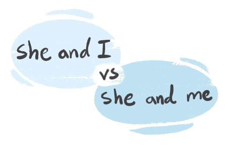 "She" and "I" vs. "She" and "Me" | LanGeek