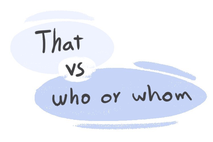 "That" vs. "Who" or "Whom" in the English Grammar | LanGeek