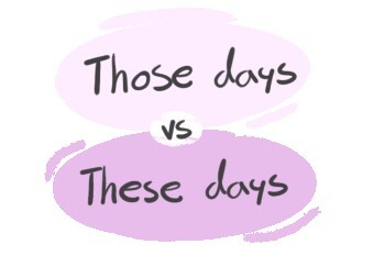 "Those Days" or "These Days" | LanGeek