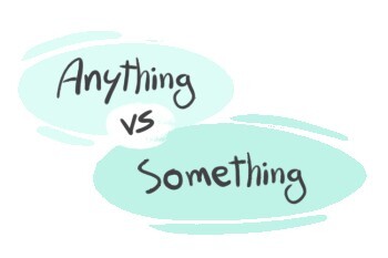 "Anything" vs. "Something" in English Grammar | LanGeek