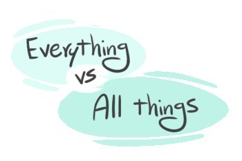 "Everything" vs. "All" Things in English Grammar | LanGeek
