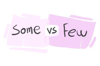 "Some" vs. "Few" in the English Grammar | LanGeek