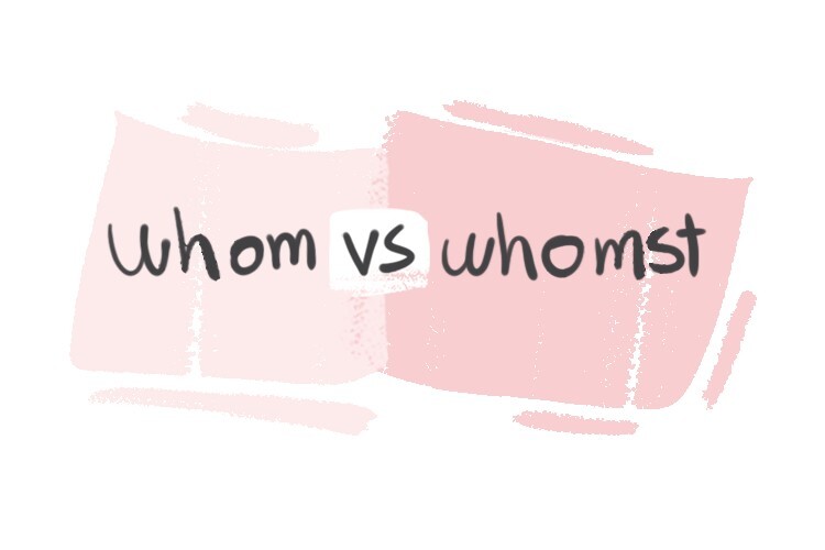 "Whom" vs. "Whomst" in the English Grammar | LanGeek