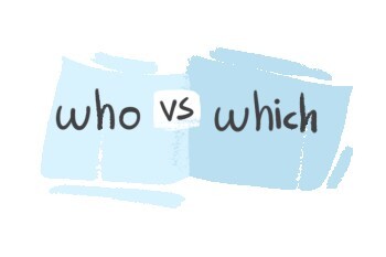 "Who" vs. "Which" in the English Grammar | LanGeek