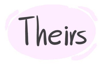 The Pronoun "Theirs" in the English Grammar | LanGeek