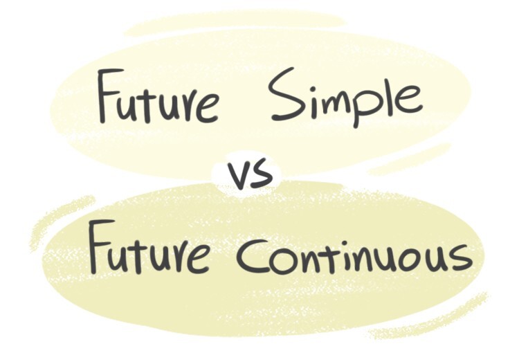  Future Simple Vs Future Continuous In English LanGeek