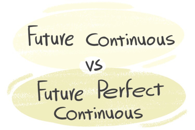  Future Continuous Vs Future Perfect Continuous In The English Grammar LanGeek