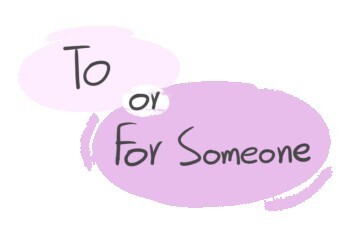 "To" or "For Someone" in the English grammar | LanGeek