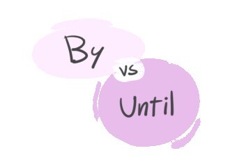 "By" vs. "Until" in the English grammar | LanGeek