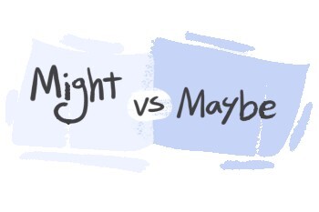 "Might" vs. "Maybe" in the English grammar | LanGeek