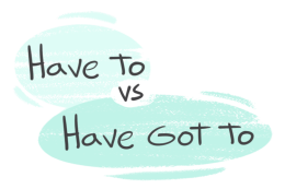 "Have To" vs. "Need To" in the English grammar | LanGeek