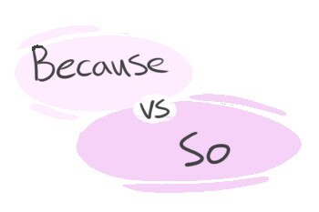 "Because" vs. "So" in the English grammar | LanGeek