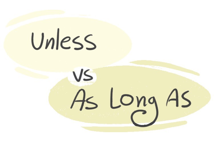 "Unless" vs. "As Long As" in the English grammar | LanGeek
