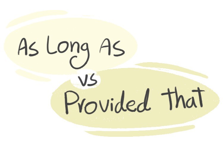 "As Long As" vs. "Provided That" in the English grammar | LanGeek