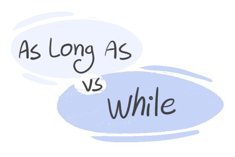 "As Long As" vs. "While" in the English grammar | LanGeek