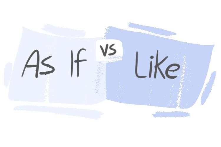 "As If" vs. "Like" in the English grammar | LanGeek