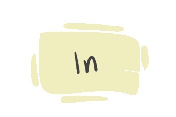 How to Use the Preposition "In" in the English Grammar | LanGeek