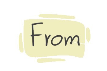 How to Use the Preposition "From" in the English Grammar | LanGeek