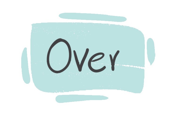How to use "Over" in English Grammar | LanGeek