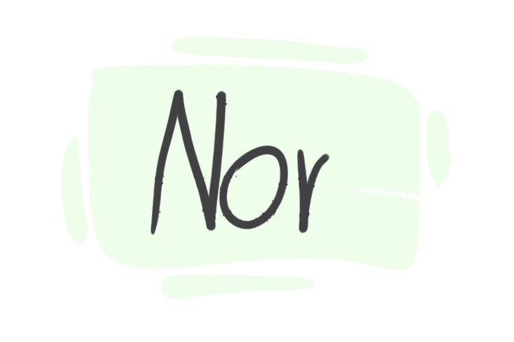 How to Use "Nor" in English? | LanGeek