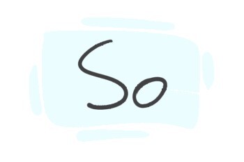 How to Use "So" in English? | LanGeek