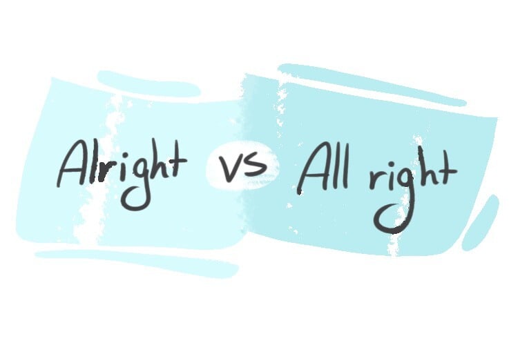 "Alright" vs. "All Right" in the English Grammar | LanGeek
