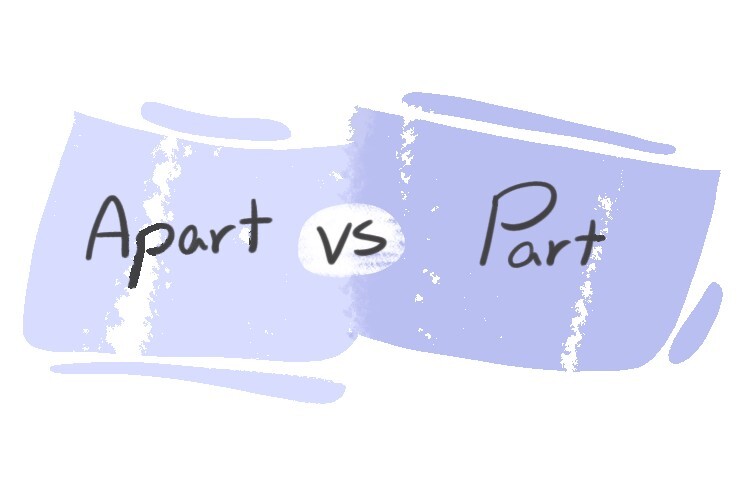 "Apart" vs. "Part" in the English Grammar | LanGeek