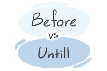 "Before" vs. "Until" in the English Grammar | LanGeek