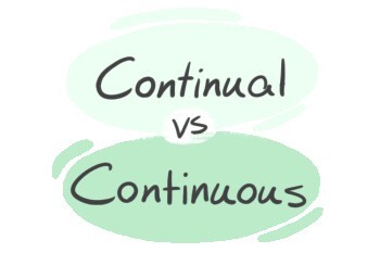 "Continual" vs. "Continuous" in English | LanGeek