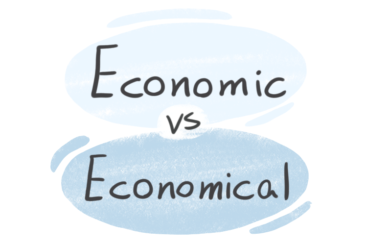 "Economic" vs. "Economical" in English | LanGeek