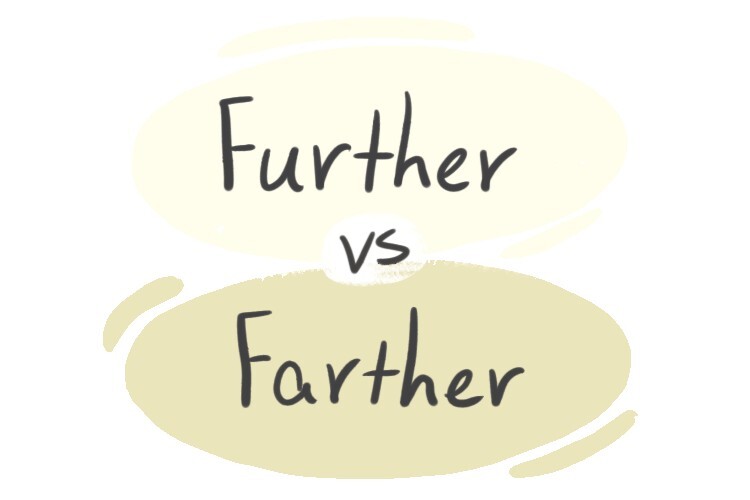 "Further" vs. "Farther" in the English Grammar | LanGeek
