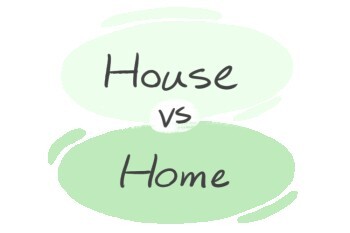 "House" vs. "Home" in English | LanGeek