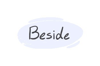 How To Use "Beside" in English | LanGeek