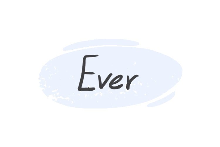 How to Use "Ever" in English | LanGeek