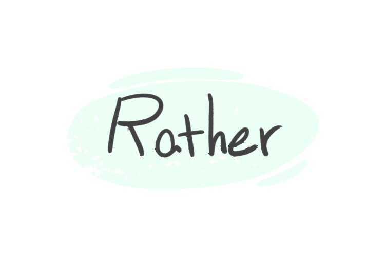 How To Use "Rather" in English? | LanGeek