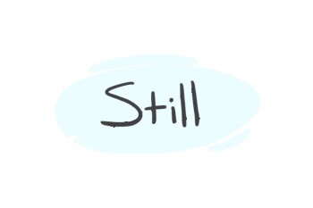How to Use "Still" in English | LanGeek