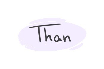 How To Use "Than" in English? | LanGeek