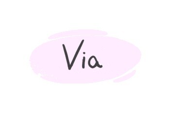 How to Use "Via" in English | LanGeek