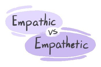 "Empathic" vs. Empathetic" in English | LanGeek