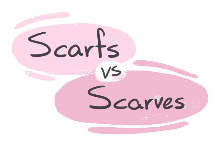 "Scarfs" vs. "Scarves" in English | LanGeek