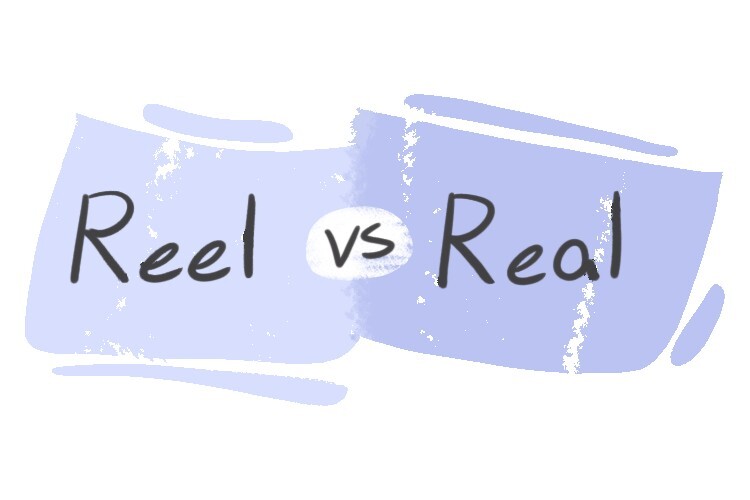 "Reel" vs. "Real" in English | LanGeek