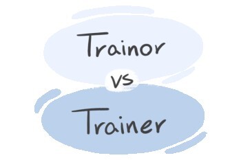 "Trainor" vs. "Trainer" in English | LanGeek
