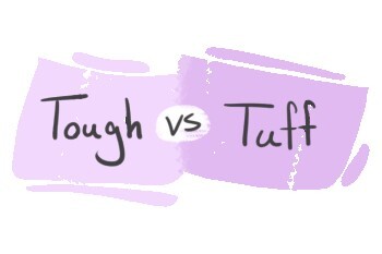 "Tough" vs. "Tuff" in English | LanGeek