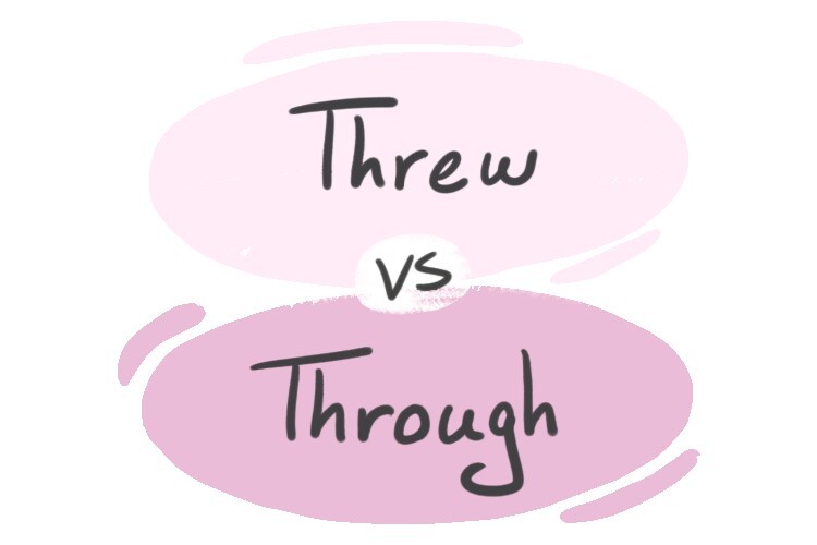 "Threw" vs. "Through" in English | LanGeek