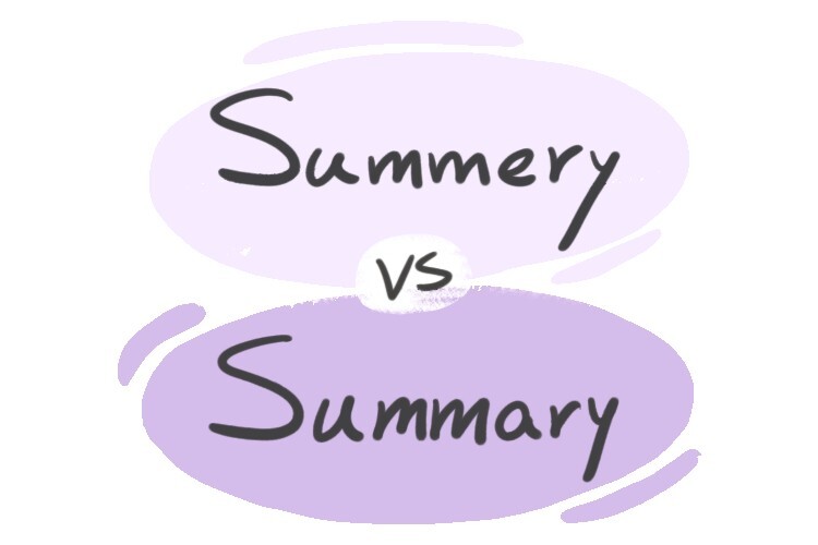 "Summery" vs. "Summary" in English | LanGeek