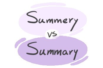 "Summery" vs. "Summary" in English | LanGeek