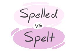"Spoiled" vs. "Spoilt" in the English Grammar | LanGeek