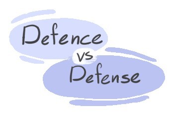 "Defence" vs. "Defense" in English | LanGeek