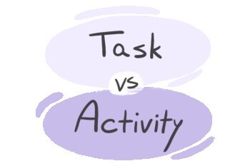 "Task" vs. "Activity" in English | LanGeek