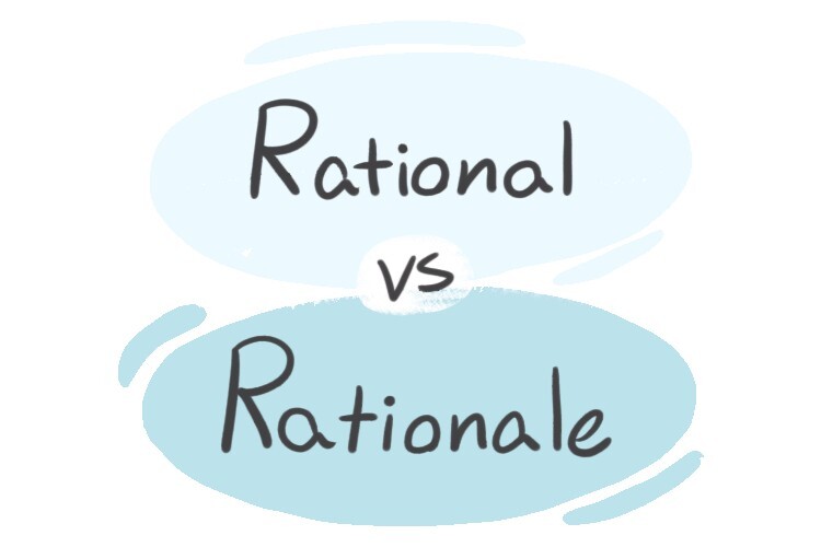 "Rational" vs. "Rationale" in English | LanGeek